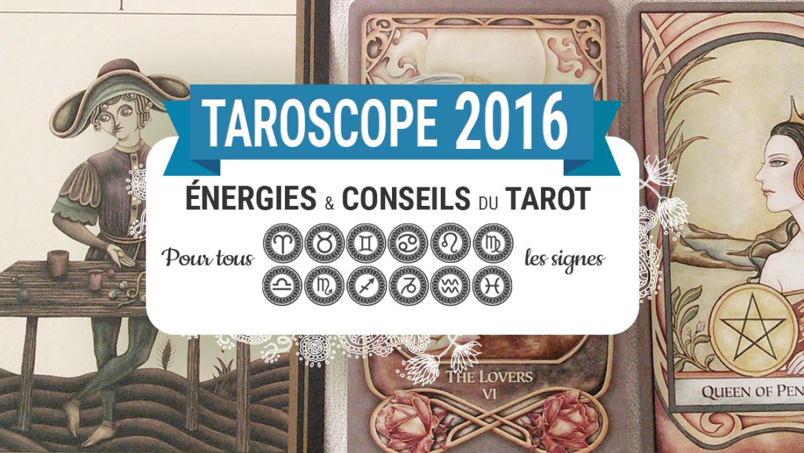 Tarot et oracle horoscope 2016 signe par signe
